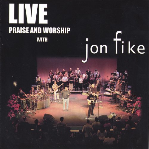 Amazon.com: Live Worship With Jon Fike : Jon Fike: Digital Music