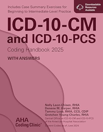 ICD-10-CM and ICD-10-PCS Coding Handbook, with Answers, 2025 Rev. Ed ...