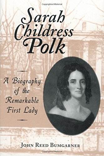 Amazon.com: Sarah Childress Polk: A Biography of the Remarkable First ...
