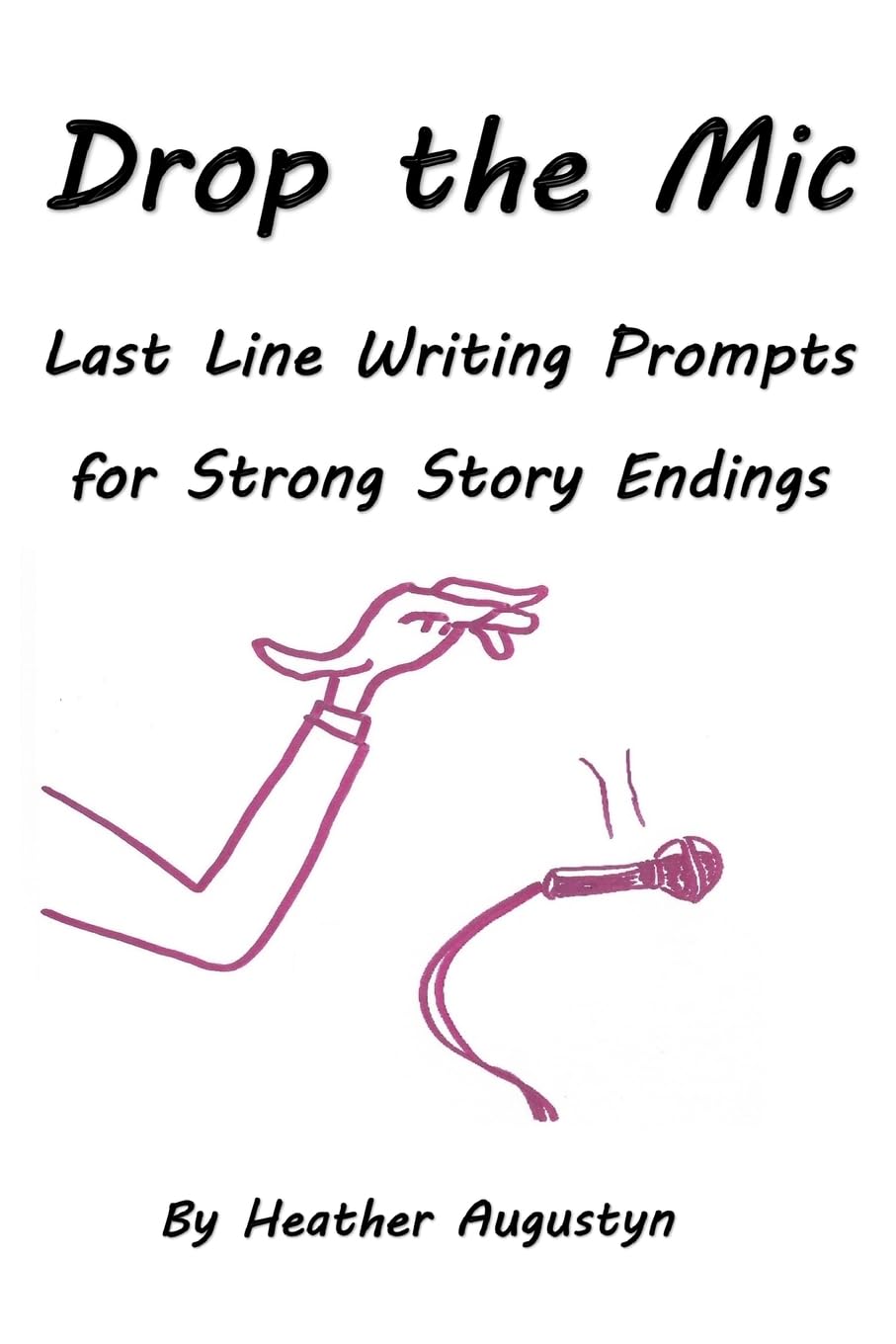 Drop the Mic: Last Line Writing Prompts for Strong Story Endings ...