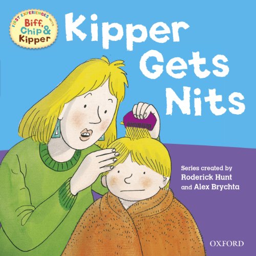 First Experiences with Biff, Chip and Kipper: Kipper Gets Nits (English ...