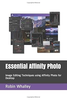 Essential Affinity Photo: Image Editing Techniques using Affinity Photo ...