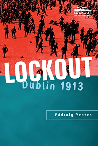 Amazon.com: Lockout Dublin 1913: The most famous labor dispute in Irish ...