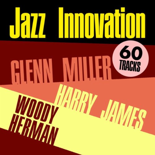 Play Jazz Innovation - Glenn Miller, Harry James & Woody Herman by ...