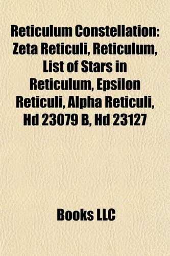 Reticulum Constellation: Zeta Reticuli, Reticulum, List of Stars in ...