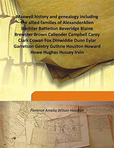 Maxwell history and genealogy including the allied families of ...