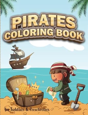 Pirates Coloring Book for Toddlers & Preschoolers Age 2-6: 30 Cute ...