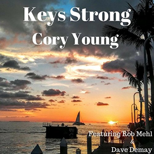 Play Keys Strong (feat. Rob Mehl & Dave Demay) by Cory Young feat. Rob ...
