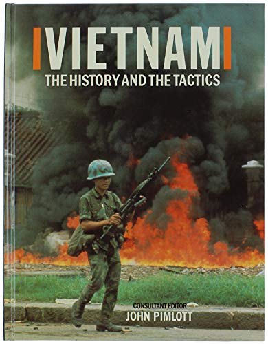 Vietnam the history and the Tactics: John Pimlott: 9780748101108 ...