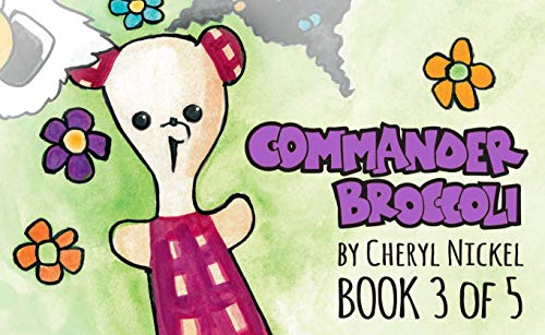Commander Broccoli: Book 3 of 5 eBook : Nickel, Cheryl: Amazon.in ...