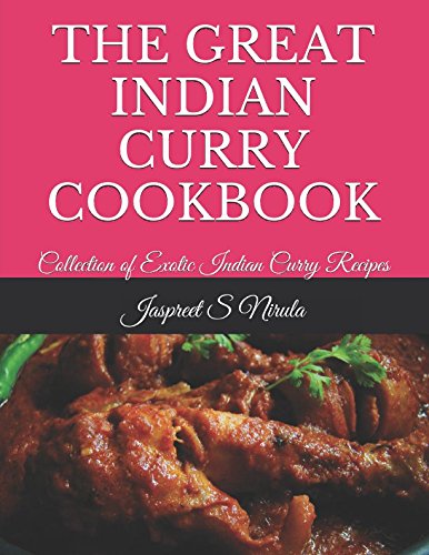The Great Indian Curry Cookbook: Collection of Exotic Indian Curry ...