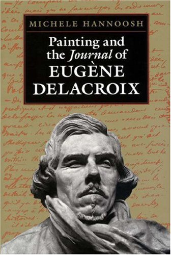 Painting and the Journal of Eugene Delacroix: Hannoosh, Michele ...