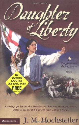 Daughter of Liberty (American Patriot Series, Book 1): Hochstetler, J ...