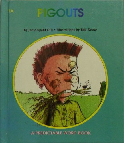 Pigouts (Predictable Word Book): Gill, Janie Spaht, Reese, Bob ...