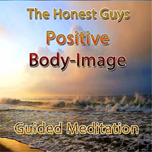 Amazon.com: Positive Body-Image: Guided Meditation : The Honest Guys ...