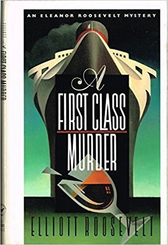 A First Class Murder: Roosevelt, Elliot: Amazon.com: Books