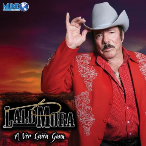 A Ver Quien Gana de Lalo Mora en Amazon Music - Amazon.es