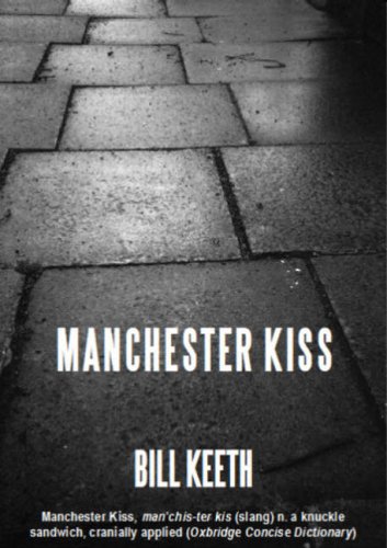 Manchester Kiss: Amazon.co.uk: Keeth, Bill: 9781859880678: Books