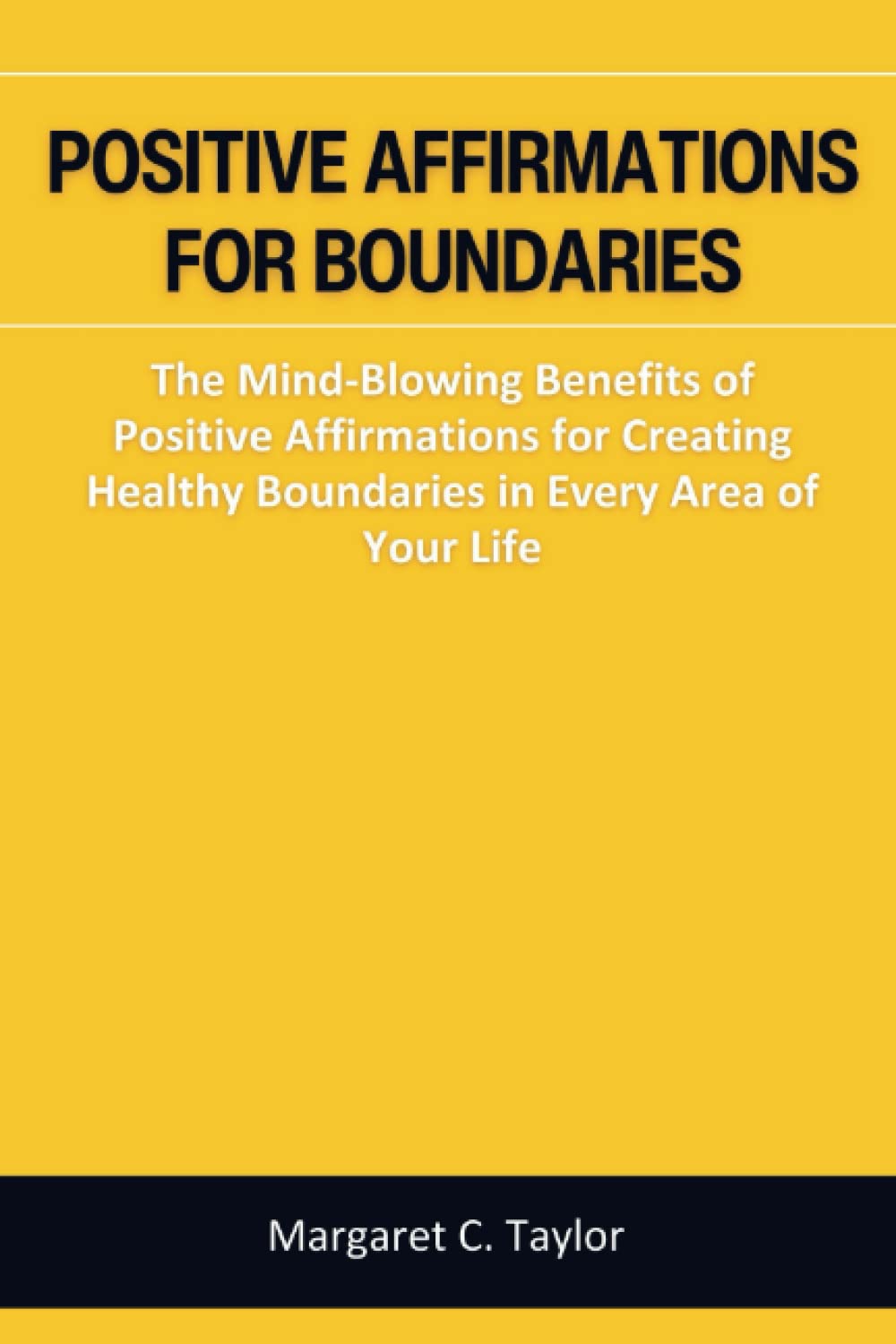 Positive Affirmations For Boundaries: The Mind-Blowing Benefits of ...
