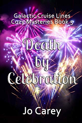 Amazon.com: Death by Celebration (Galactic Cruise Lines): 9781944946579: Carey, Jo: Books