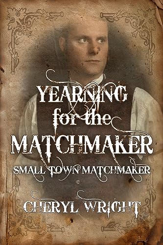 Yearning for the Matchmaker (Small Town Matchmaker Book 6) - Kindle ...