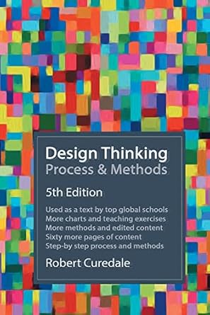 Design Thinking Process and Methods 5th Edition: Curedale, Robert ...