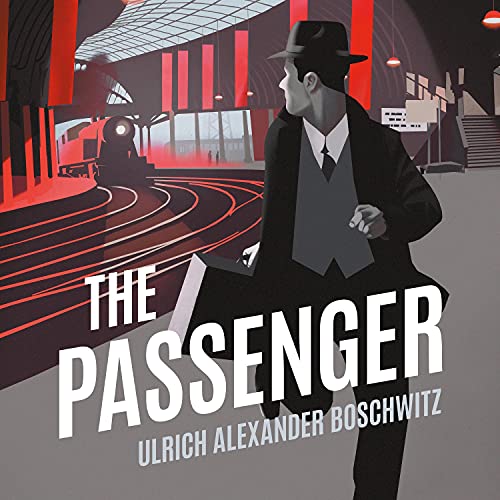 The Passenger (Audio Download): Ulrich Alexander Boschwitz, Neil ...