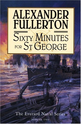 Sixty Minutes for St. George: The Everard Naval Series: Volume II ...