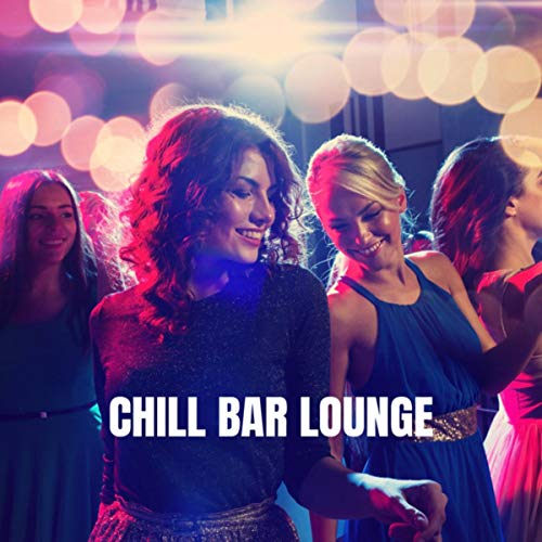 Play Chill Bar Lounge by Deep House Music, Ibiza Lounge & Chillout ...