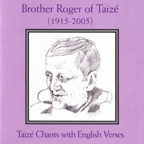 Brother Roger 1915-2005 (Taizé Chants With English Verses) von Reading ...