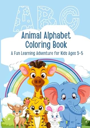 Animal Alphabet Coloring Book: Learn, Color, Explore! A Fun Activity ...