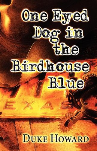 One Eyed Dog in the Birdhouse Blue: Howard, Duke: 9781462624133: Amazon ...