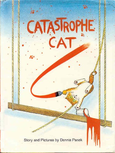 Catastrophe Cat: Story and pictures: Dennis Panek, Illustrated by ...