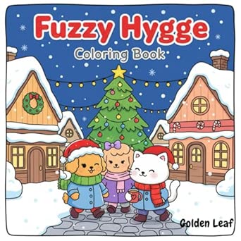 Fuzzy Hygge: A Cozy Friends Holiday Coloring Book Filled with Cute ...