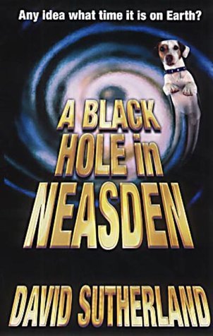 A Black Hole in Neasden: Amazon.co.uk: Sutherland, David: 9780439994408 ...