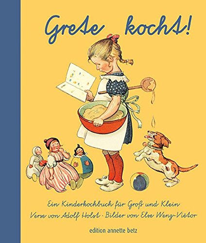Grete kocht!: Ein Kochbuch für Groß und Klein: Ein Kinderkochbuch für ...