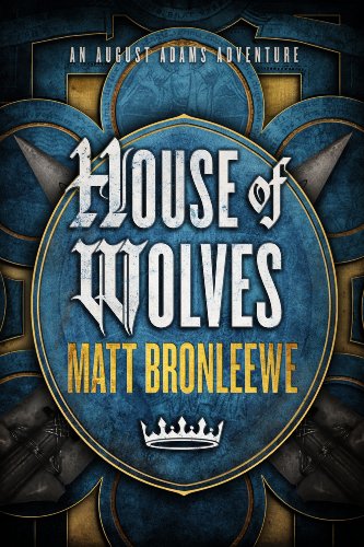 House Of Wolves (An August Adams Adventure Book 2) - Kindle edition by ...