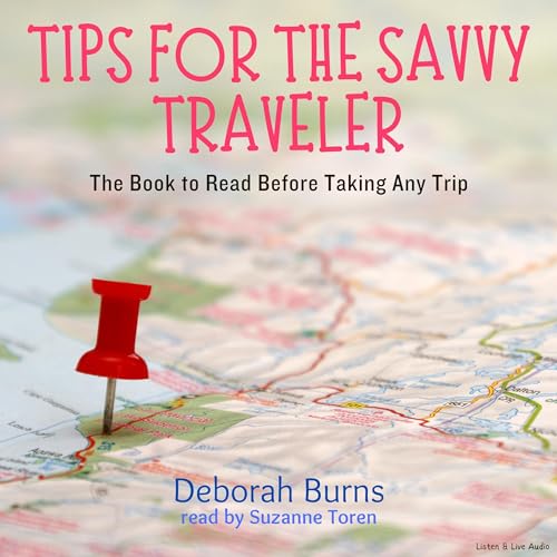 Tips for the Savvy Traveler (Audio Download): Deborah Burns, Suzanne ...