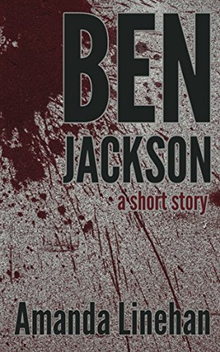 Ben Jackson: A Short Story: Linehan, Amanda: 9781976916472: Amazon.com ...