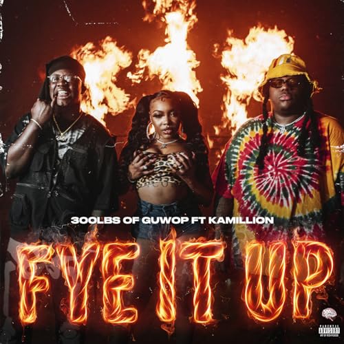 Fye It Up [Explicit] by 300lbs of Guwop on Amazon Music - Amazon.com
