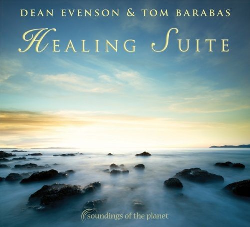HEALING SUITE: Tom Barabas, Dean Evenson, Dean Evenson & Tom Barabas ...