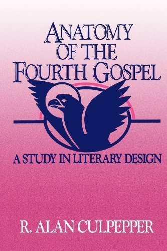 Anatomy of the Fourth Gospel by R. Alan Culpepper (1983-01-05): R. Alan ...