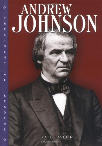 Amazon.com: Andrew Johnson (Presidential Leaders): 9780822510000 ...