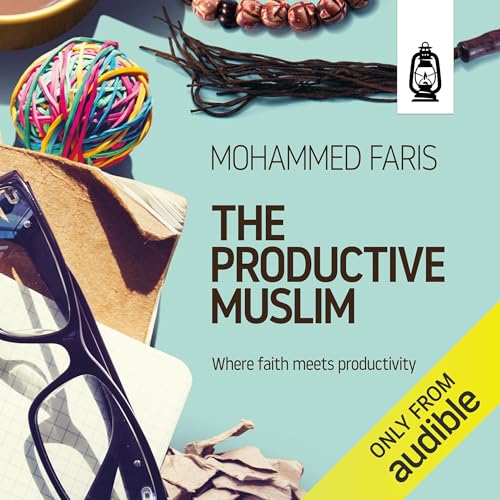 The Productive Muslim: Where Faith Meets Productivity (Audible Audio ...
