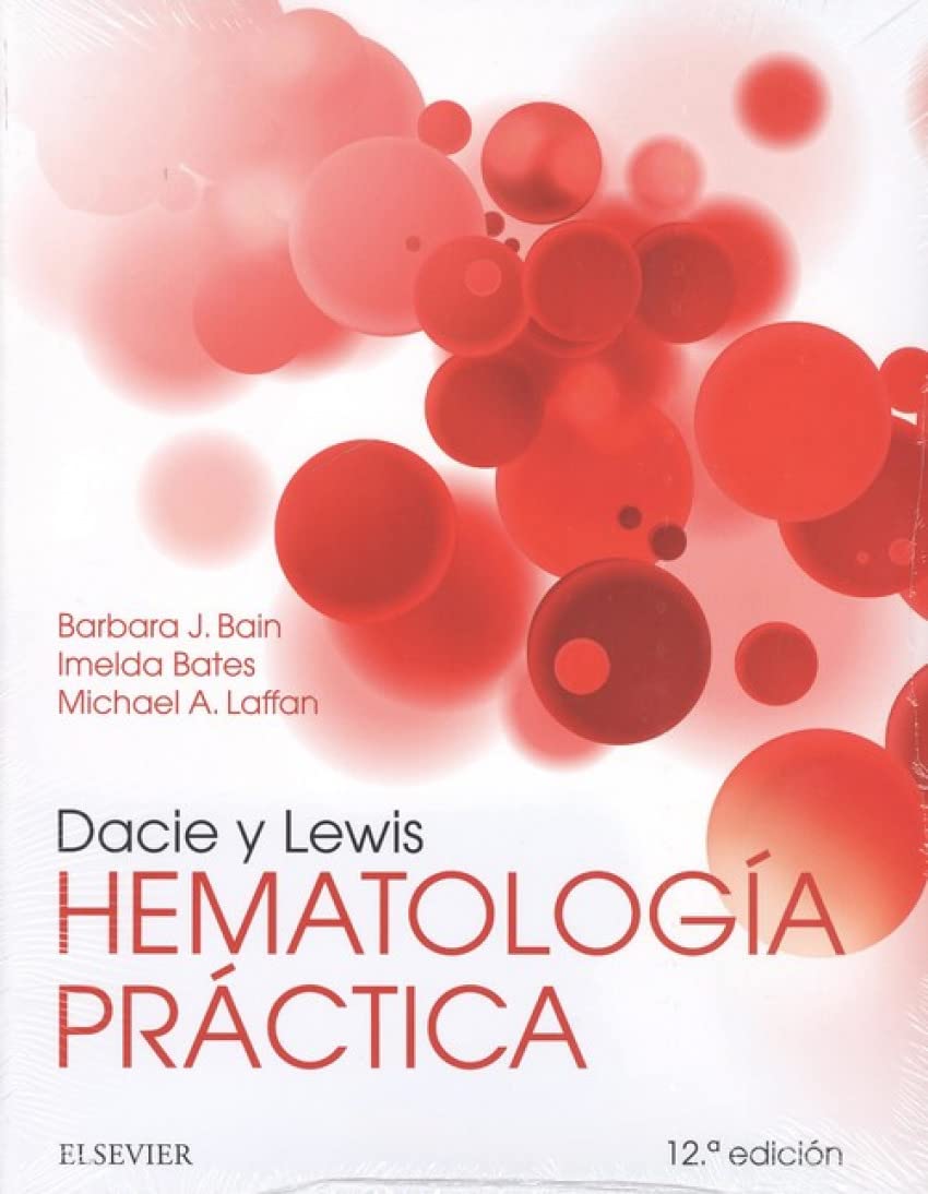 Dacie y Lewis. Hematología práctica: Bain FRACP FRCPath, Barbara J ...