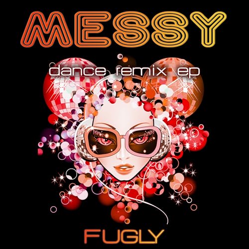 Messy (Dance Remix EP) von Fugly bei Amazon Music - Amazon.de
