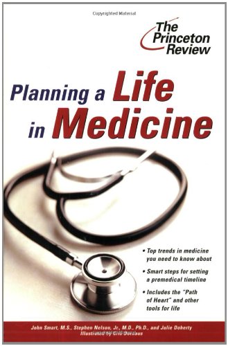 Planning a Life in Medicine: Discover If a Medical Career is Right for ...