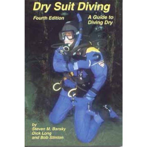 Dry Suit Diving: Steven Barsky, Dick Long, Bob Stinton: 9780967430560 ...