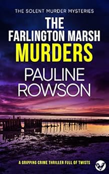 THE FARLINGTON MARSH MURDERS a gripping crime thriller full of twists (Solent Murder Mystery ...