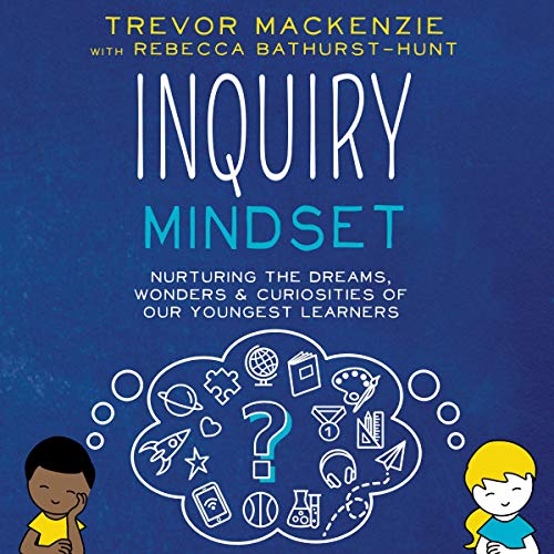 Amazon.com: Inquiry Mindset: Nurturing the Dreams, Wonders ...